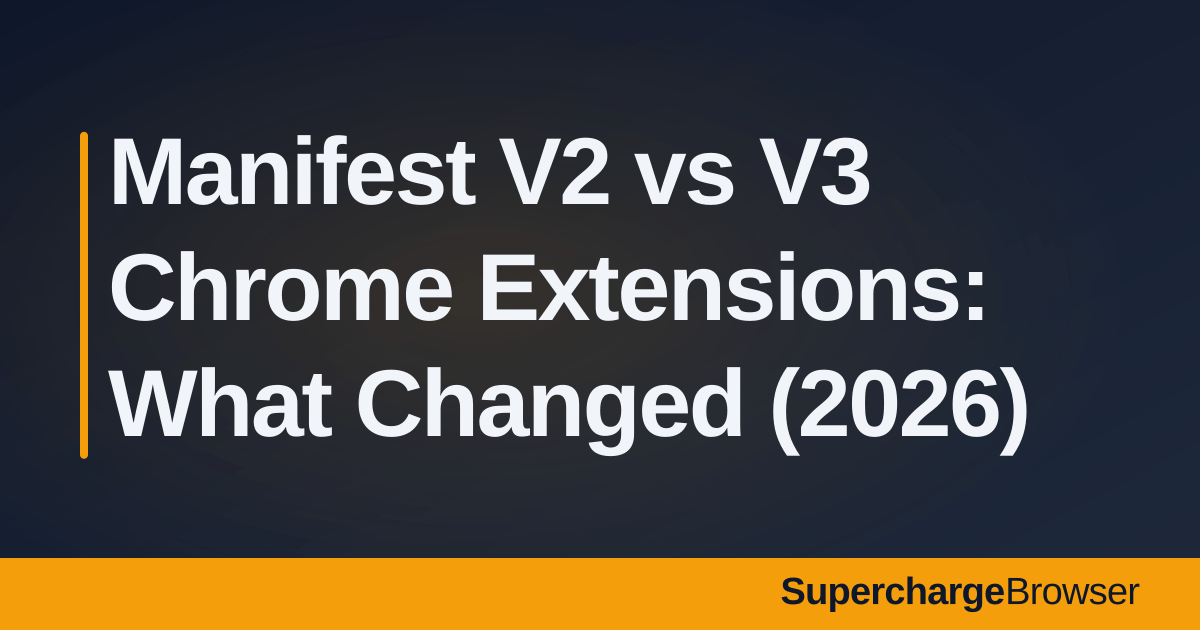 Manifest V2 vs V3 Chrome Extensions: What Changed (2026)